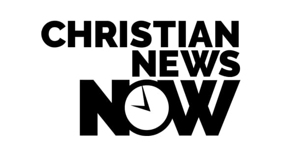Christian News Now | News for Thinking Christians